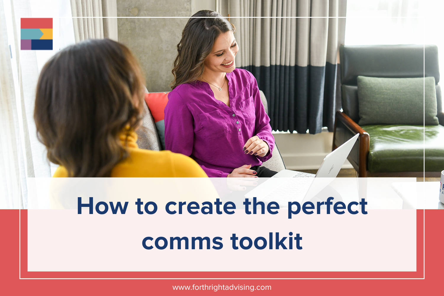 How to create the perfect communications toolkit — Forthright Advising
