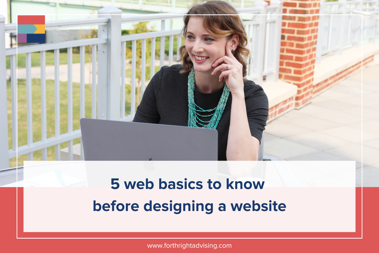 5 web basics to know before designing a website — Forthright Advising