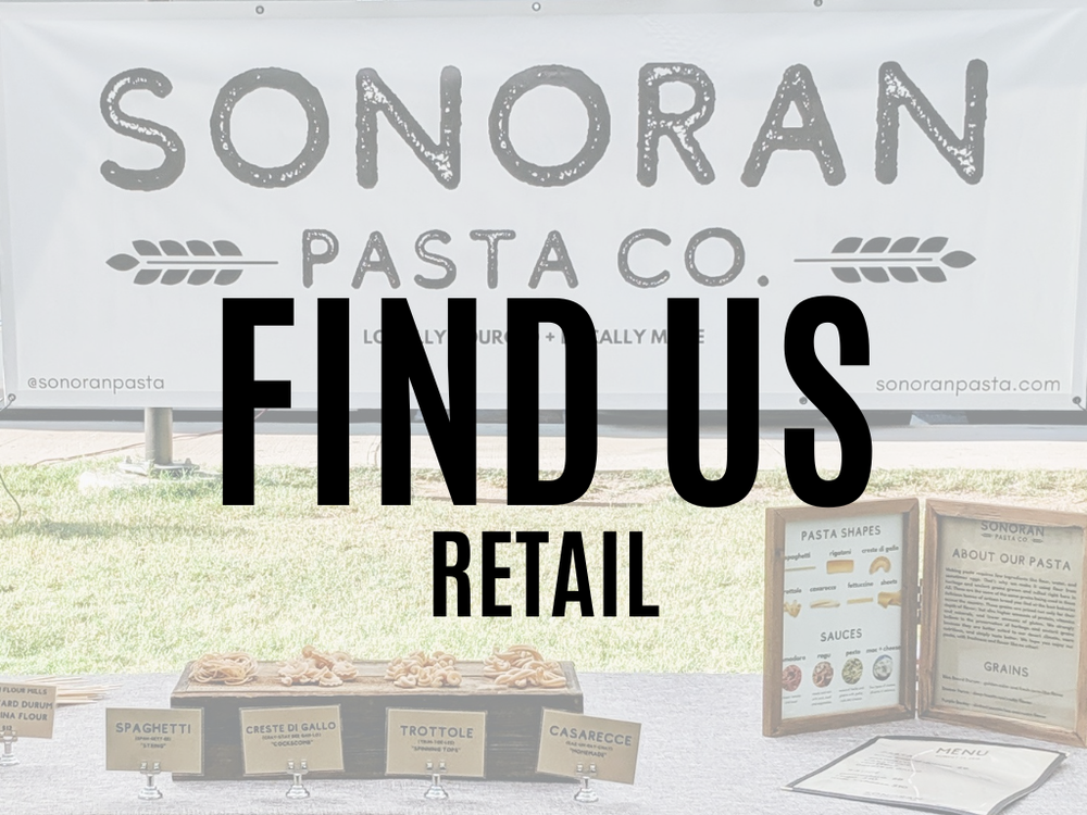 FIND US - RETAIL — SONORAN PASTA CO.