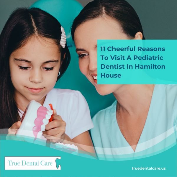 11 Cheerful Reasons To Visit A Pediatric Dentist In Hamilton House ...