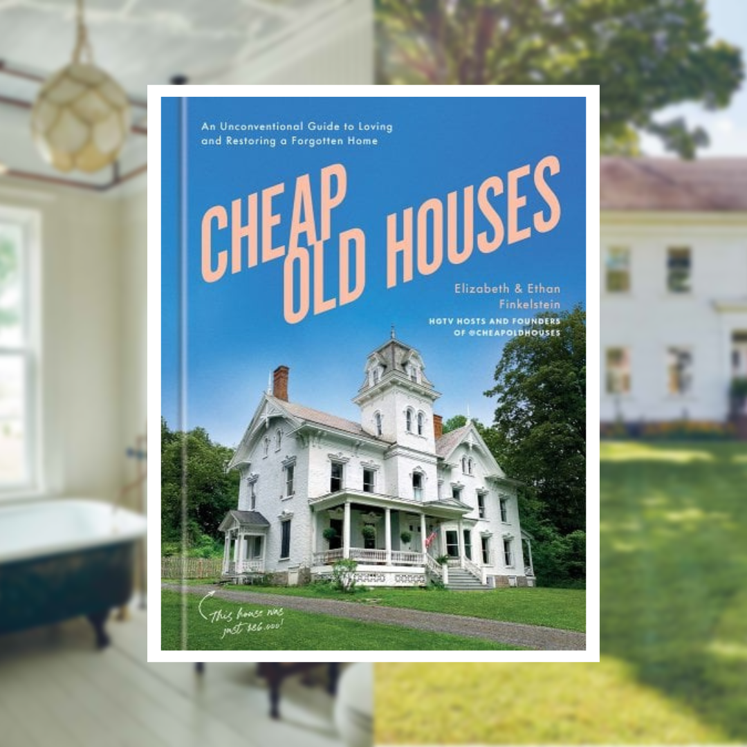 Cheap Old Houses Book Talk with Elizabeth and Ethan Finkelstein ...