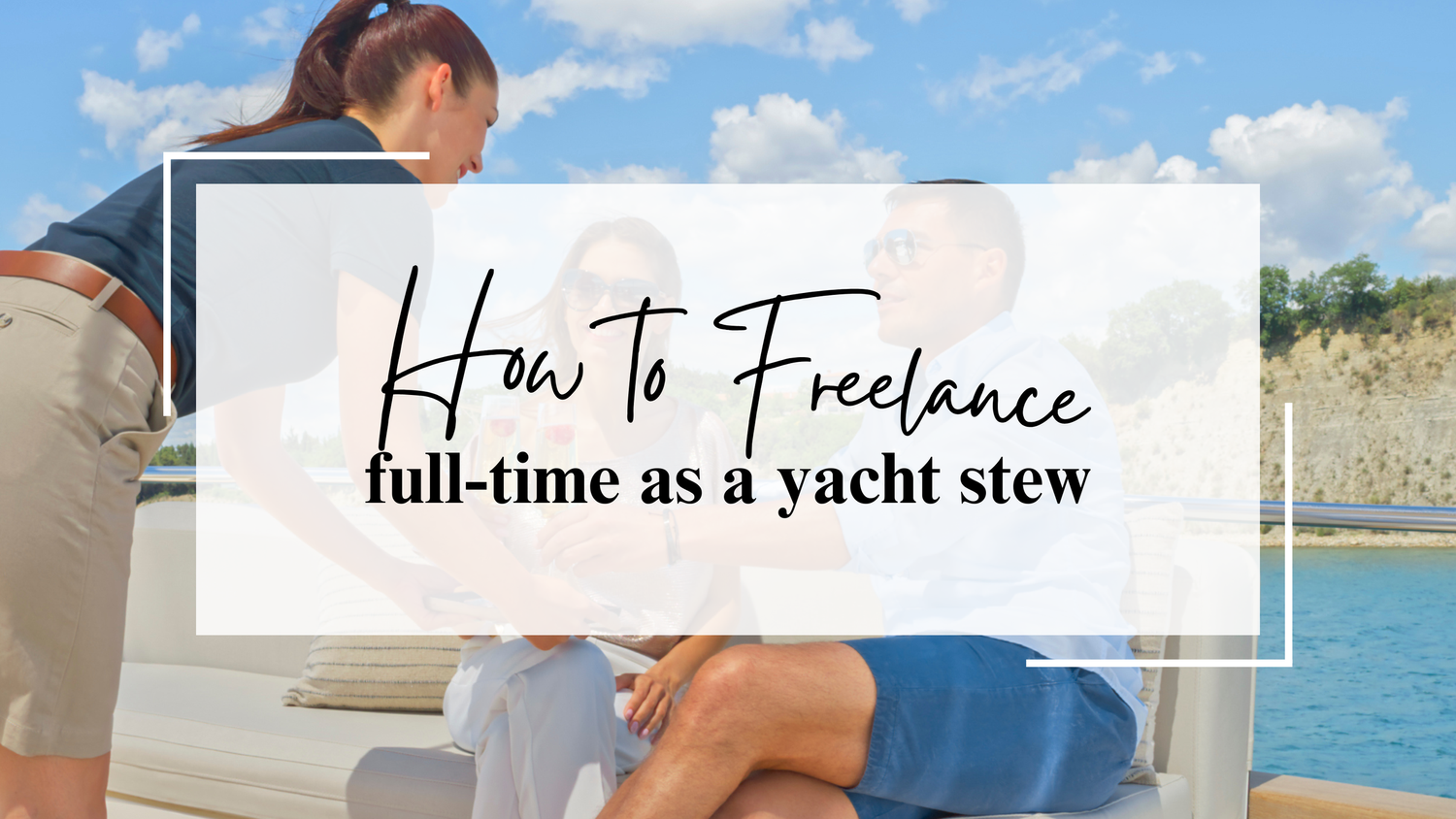 How to Freelance as a Yacht Stew — Yachts Mermaids