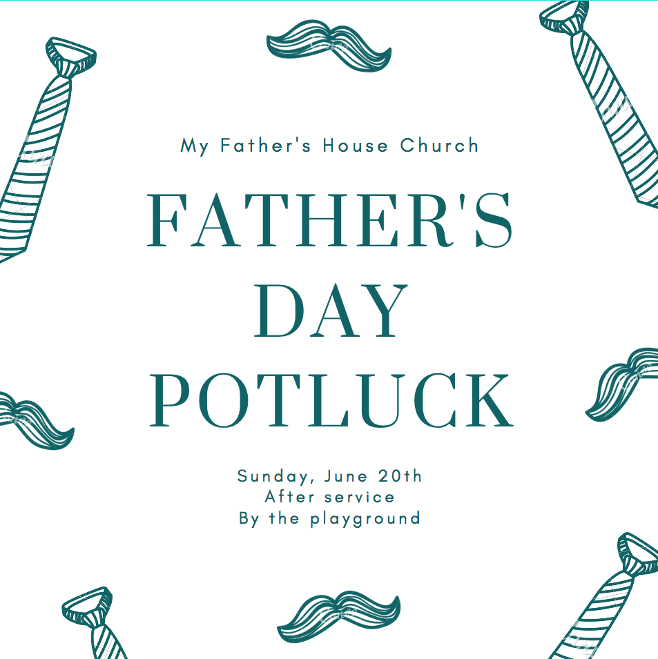 Father's Day Potluck — My Father's House Church / La Casa de mi Padre
