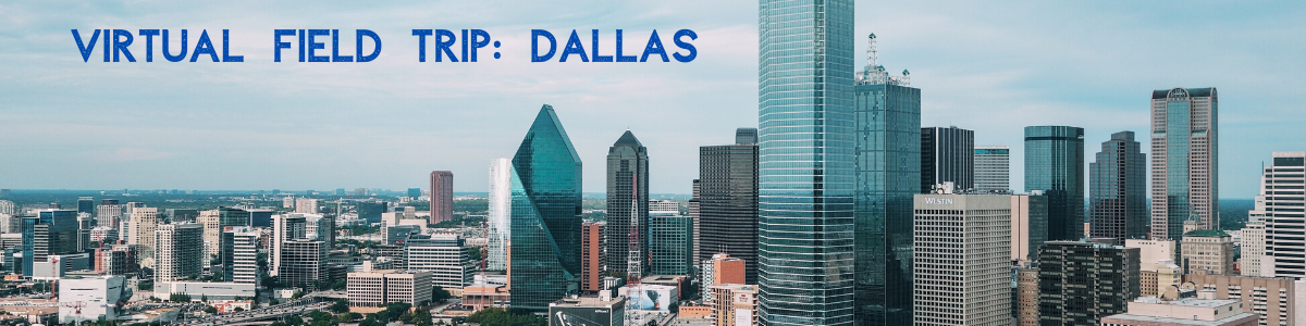 Virtual Field Trip - Dallas — World of Wonder Travel