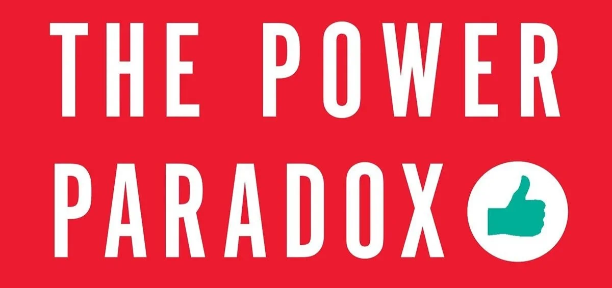 Book Review: The Power Paradox – How We Gain and Lose Influence ...