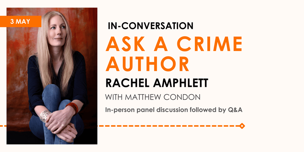 Ask a Crime Author: Rachel Amphlett In Conversation with Matthew Condon ...