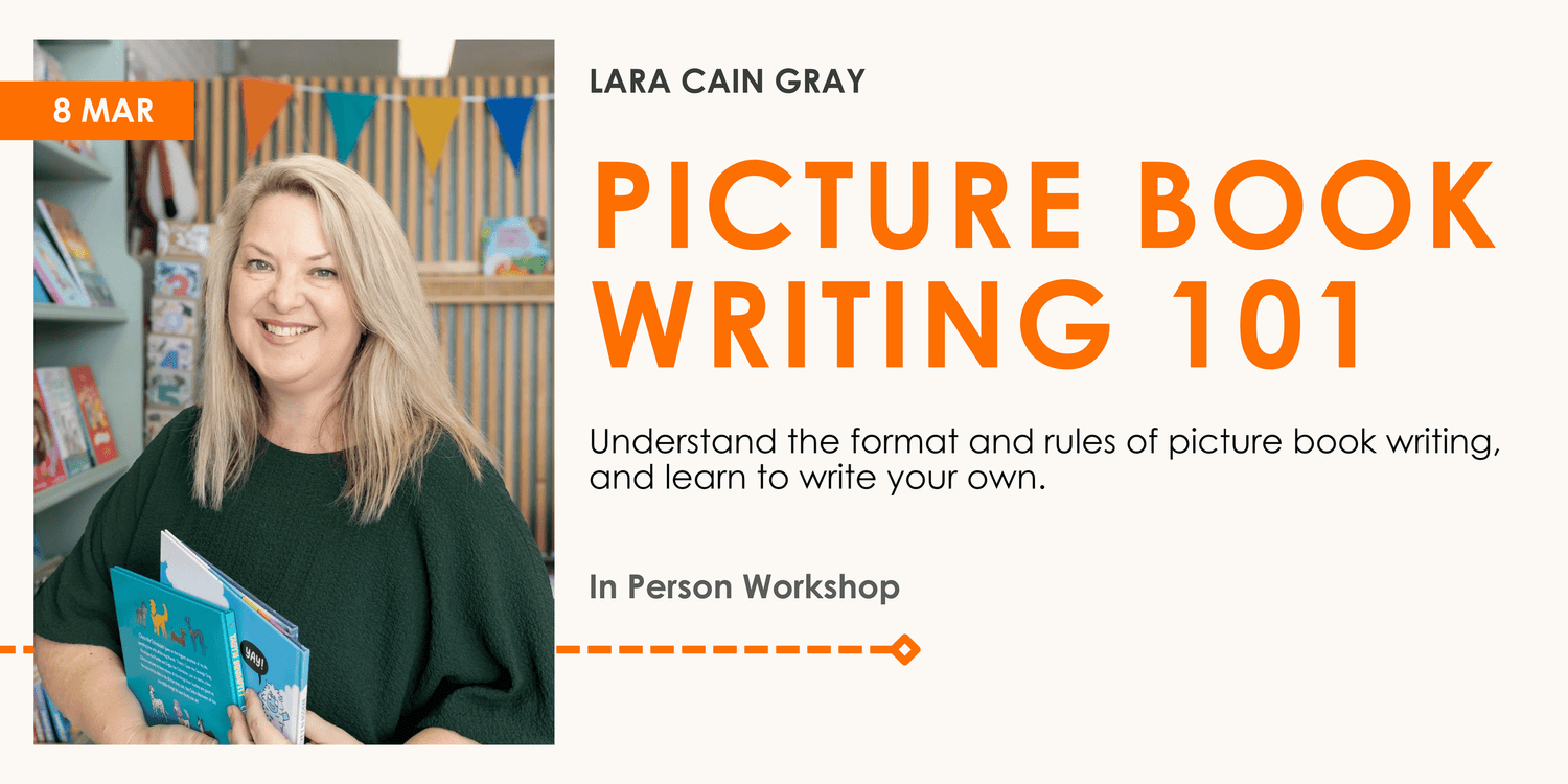 Picture Book Writing 101 with Lara Cain Gray — Queensland Writers Centre
