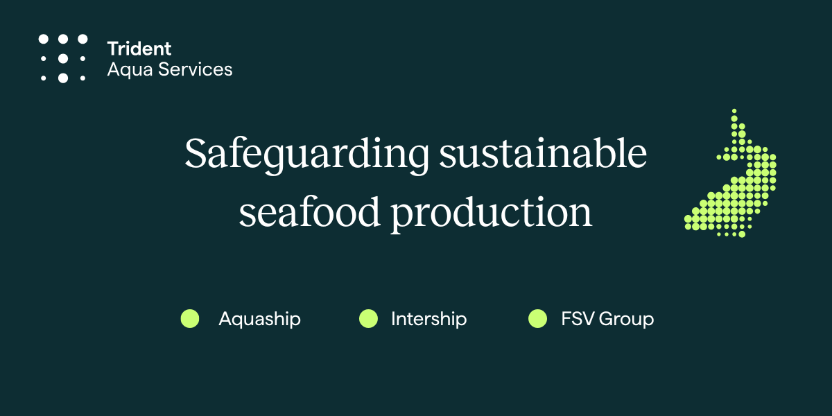 Welcome Trident Aqua Services - A New Global Leader in Aquaculture Services — AquaShip