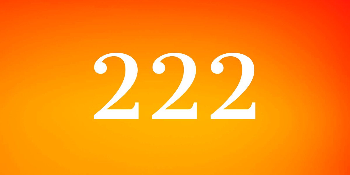 Angel Number 222 - Deeper Meaning & Significance — Truly Divine
