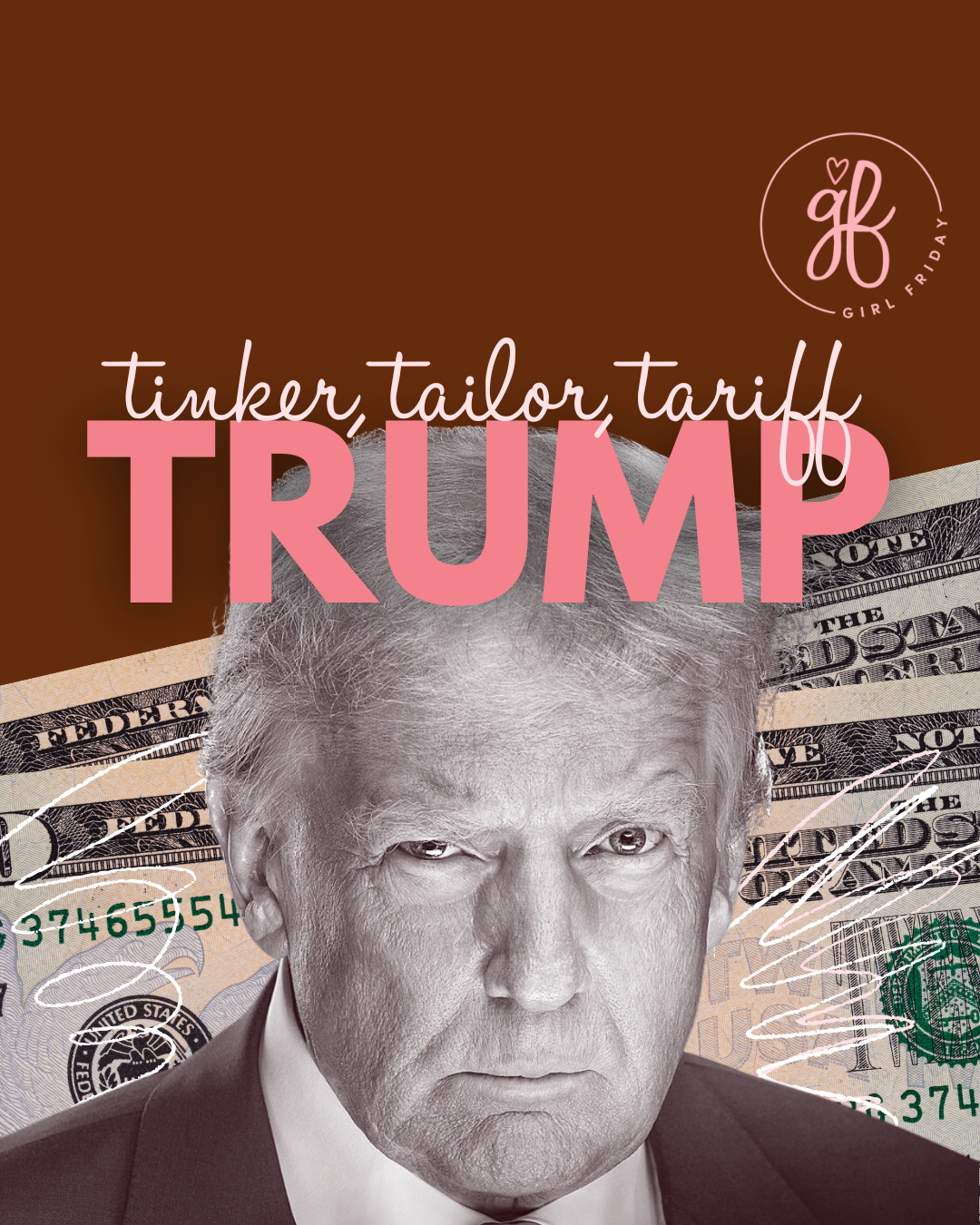 Tinker Tailor Tariff Trump — girl friday