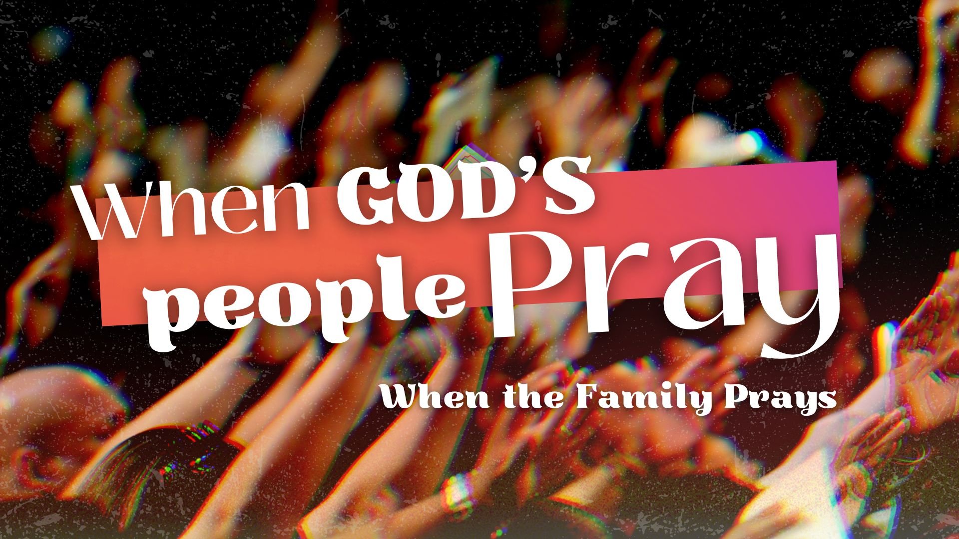 "When God's People Pray: When the Family Prays" | Rev Dr Vicki Harrison ...