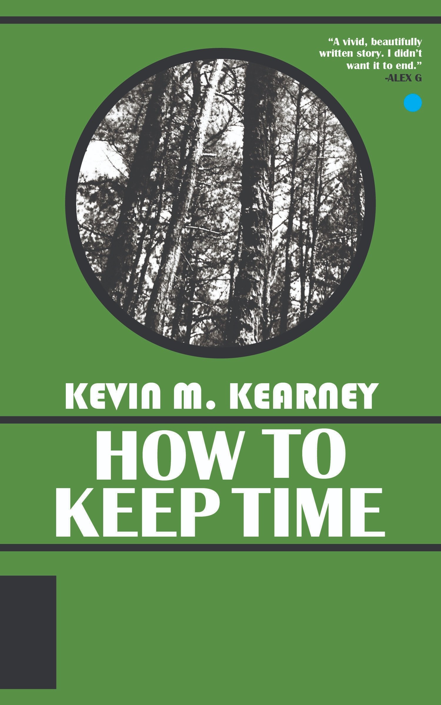 HOW TO KEEP TIME Kevin M Kearney HOW TO KEEP TIME Kevin M Kearney