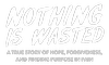 Nothing is Wasted Book — Nothing Is Wasted
