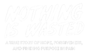 Nothing is Wasted Book — Nothing Is Wasted