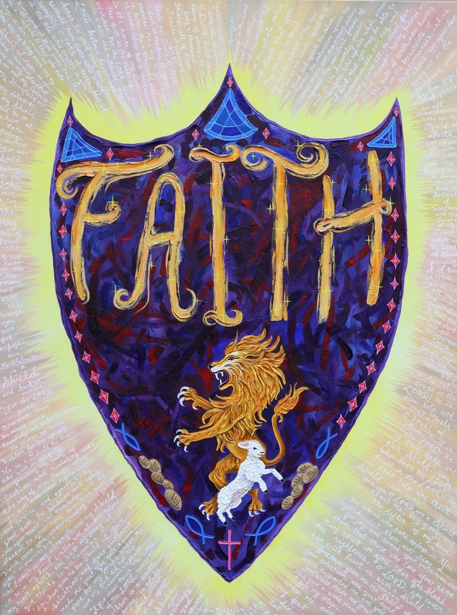 The Shield of Faith ~ Ephesians 6:16 — An Artistic Adventure