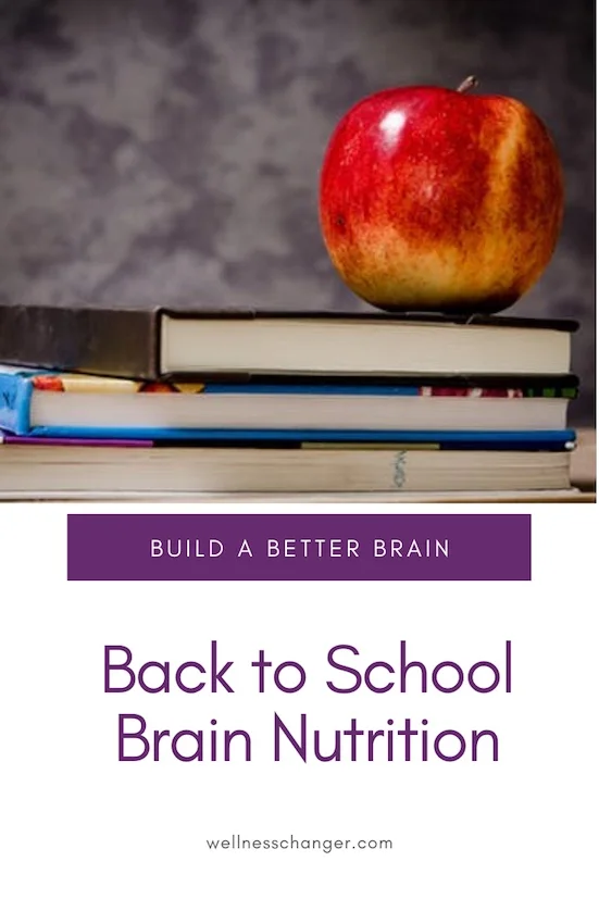 10 Back to School Better Brain Foods — Wellness Changer: Nutritional ...