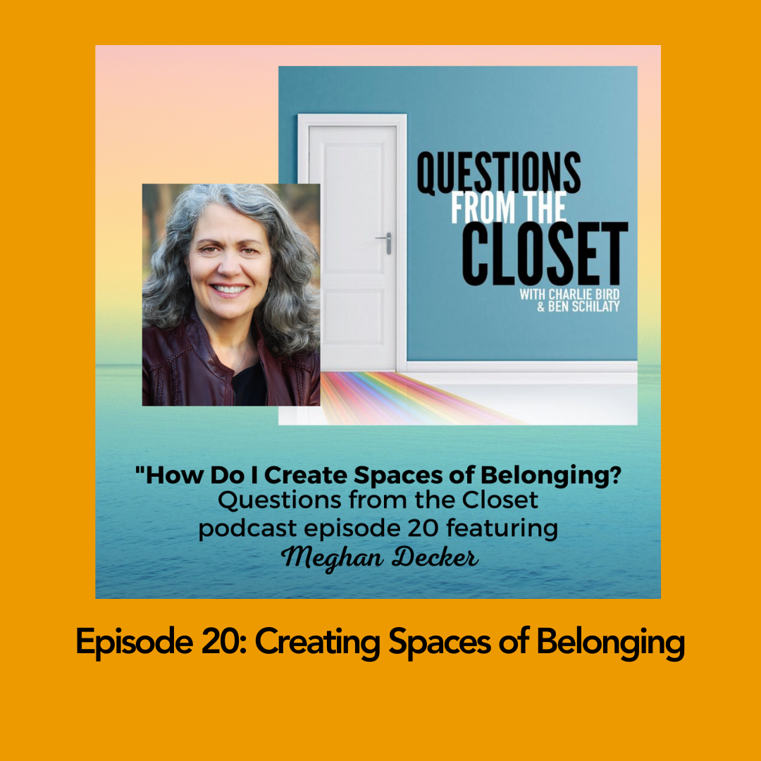 How Do I Create Spaces of Belonging? Meghan Decker - QUESTIONS FROM THE ...