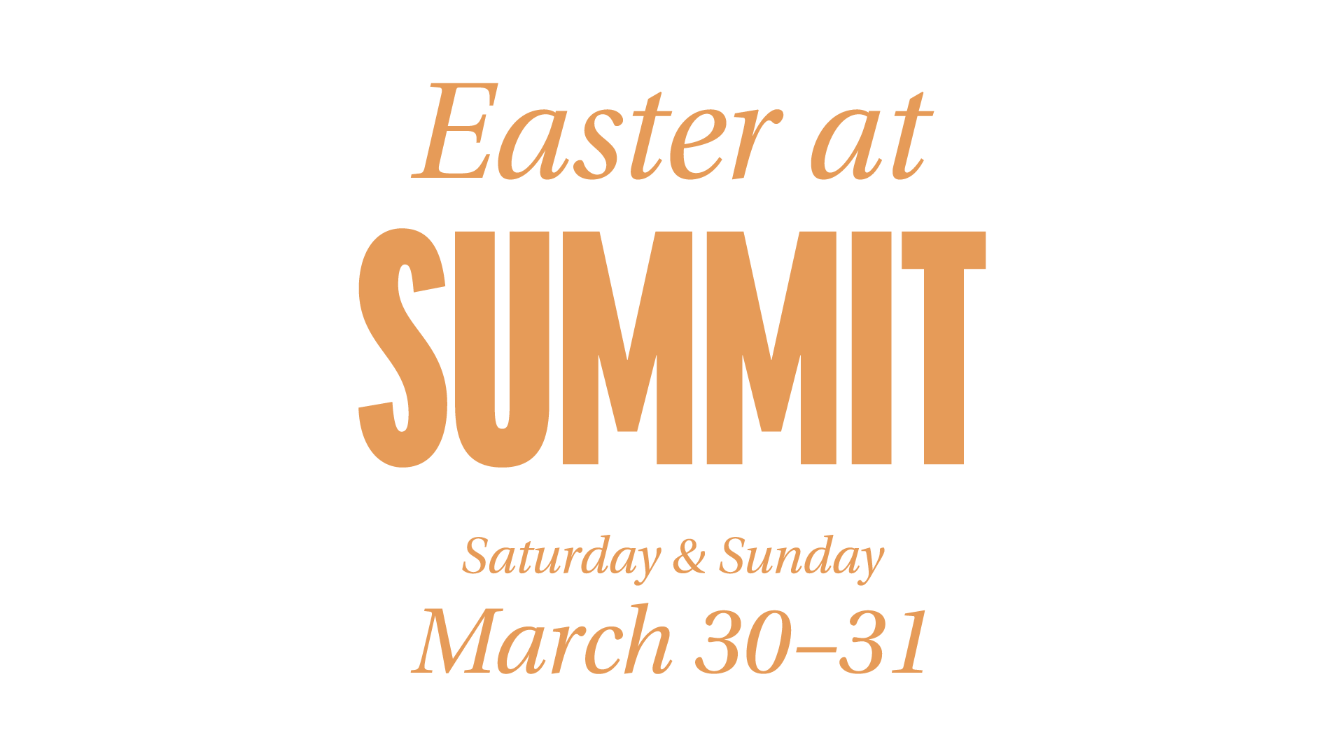 Easter at Summit 24 — Summit Church