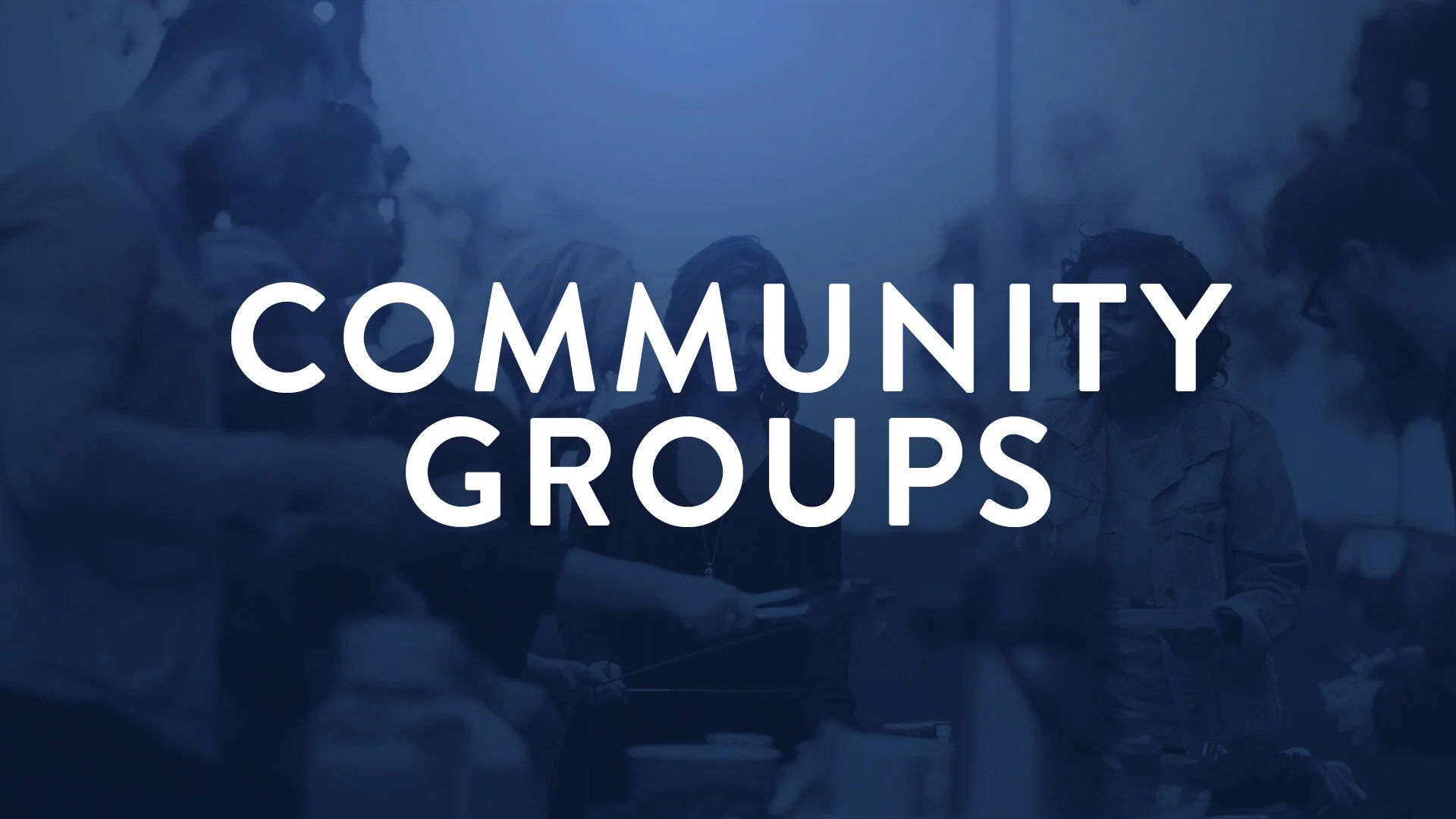 Community Groups — Grace Bible Church