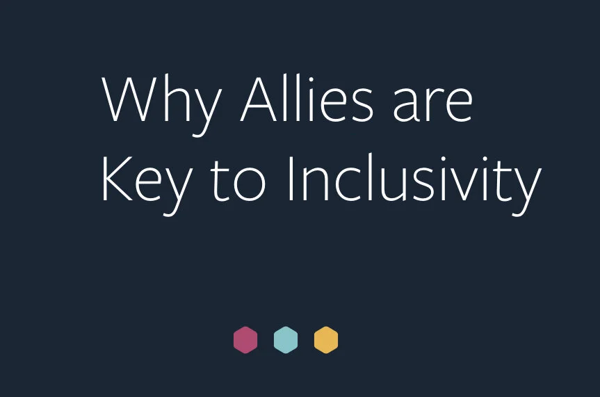 Why Allies are Key to Inclusivity — The Honeycomb Works