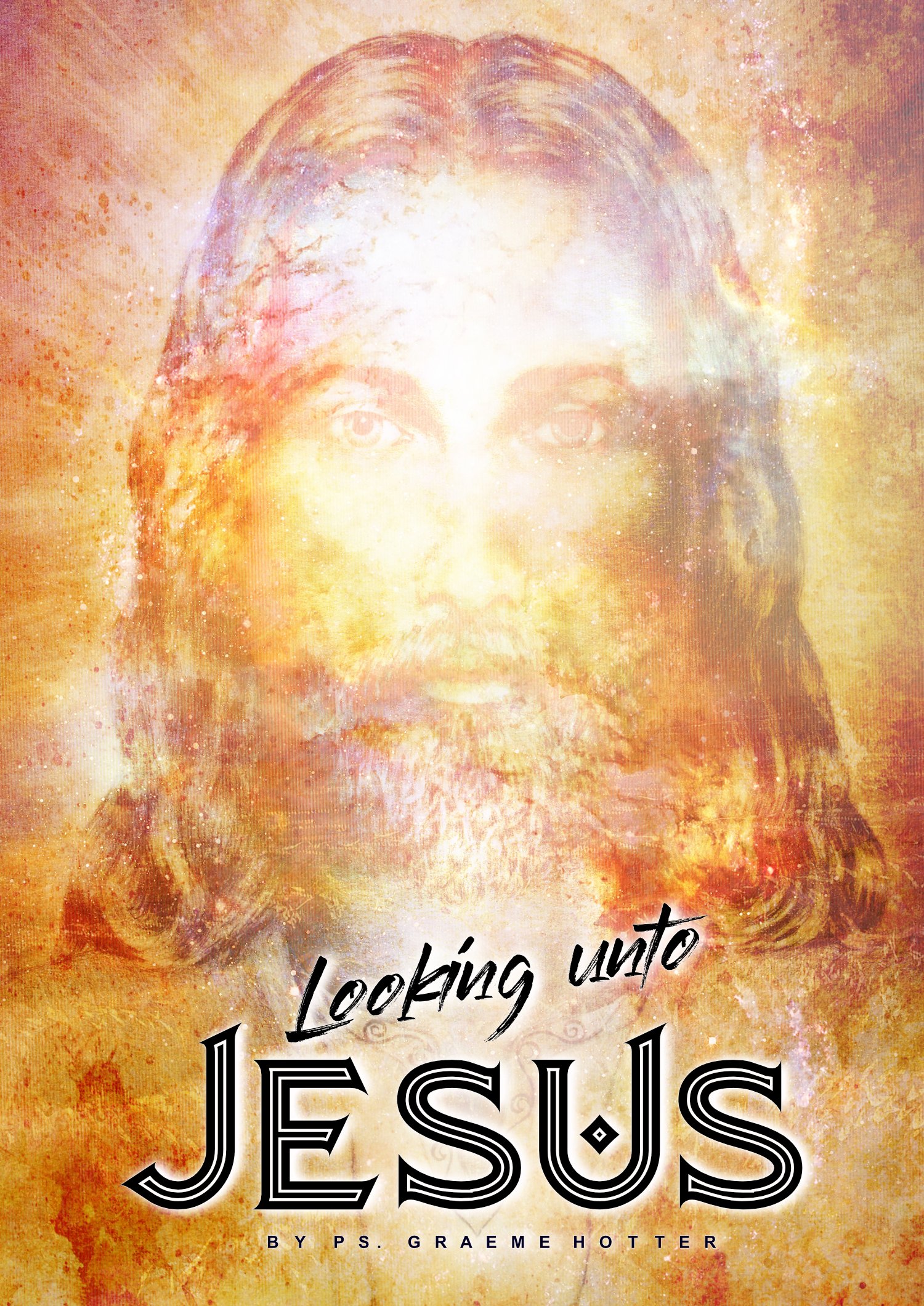 Looking unto Jesus — Stones of fire ministries