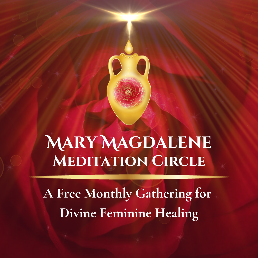 Invoking Mary Magdalene Through Meditation: A Monthly Gathering for ...
