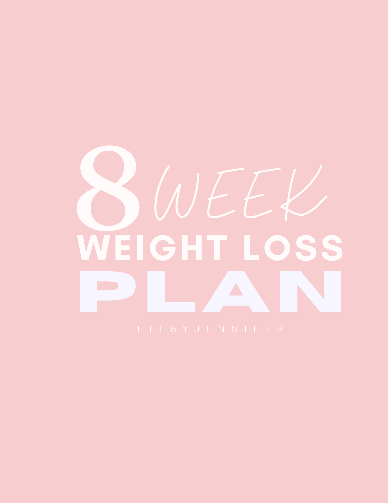 8 Week Weight Loss Plan — FITBYJENNIFER