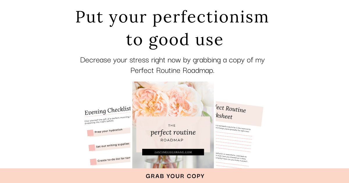 The Perfectionist's Guide to Creating a Morning Routine — Justine Cochrane