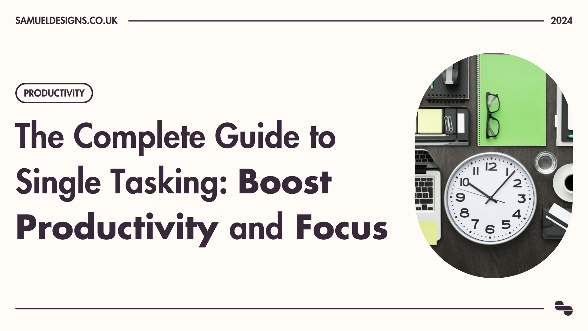 The Complete Guide to Single Tasking: Boost Productivity and Focus ...