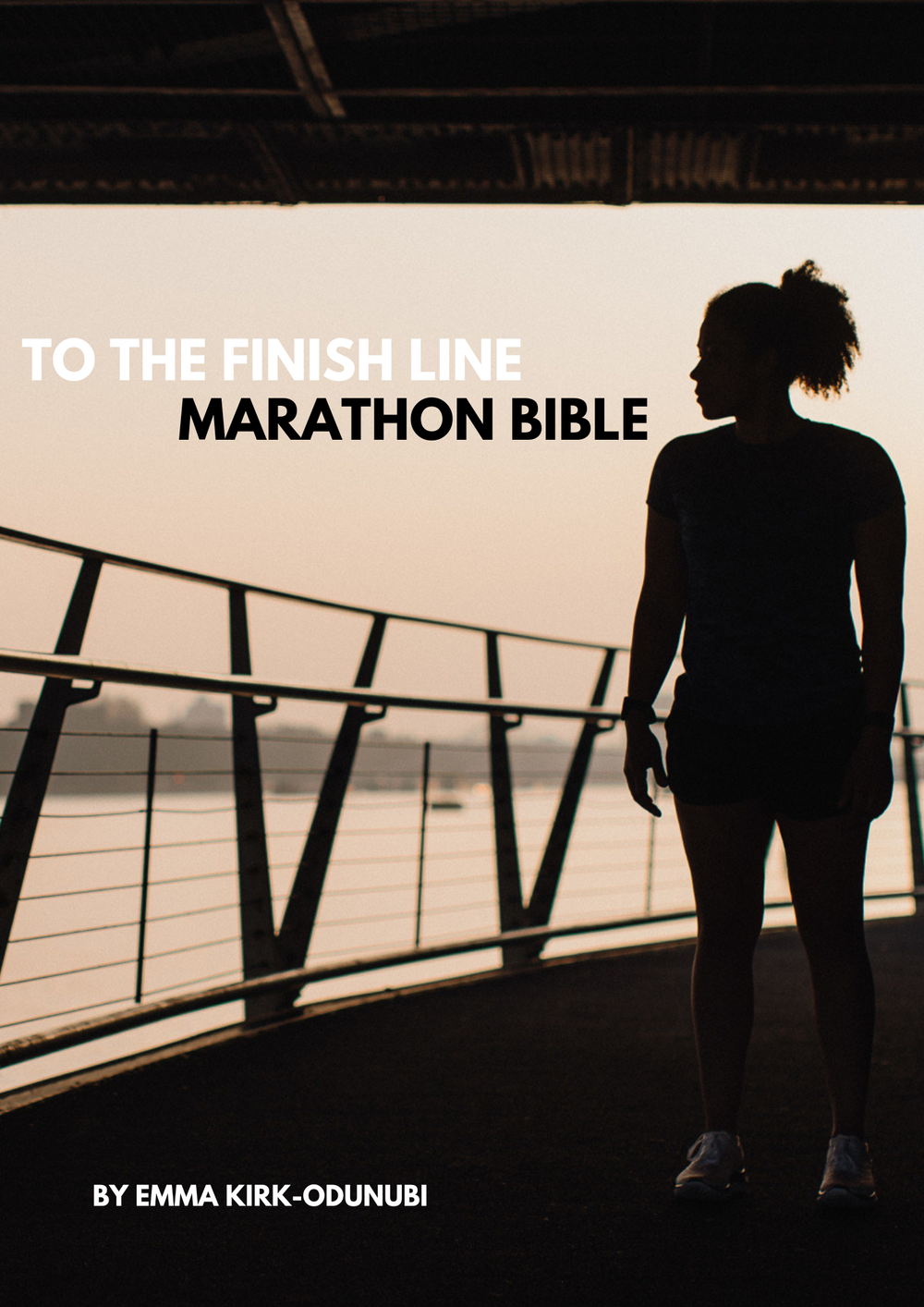 The Marathon Bible — EMMA KIRK-ODUNUBI