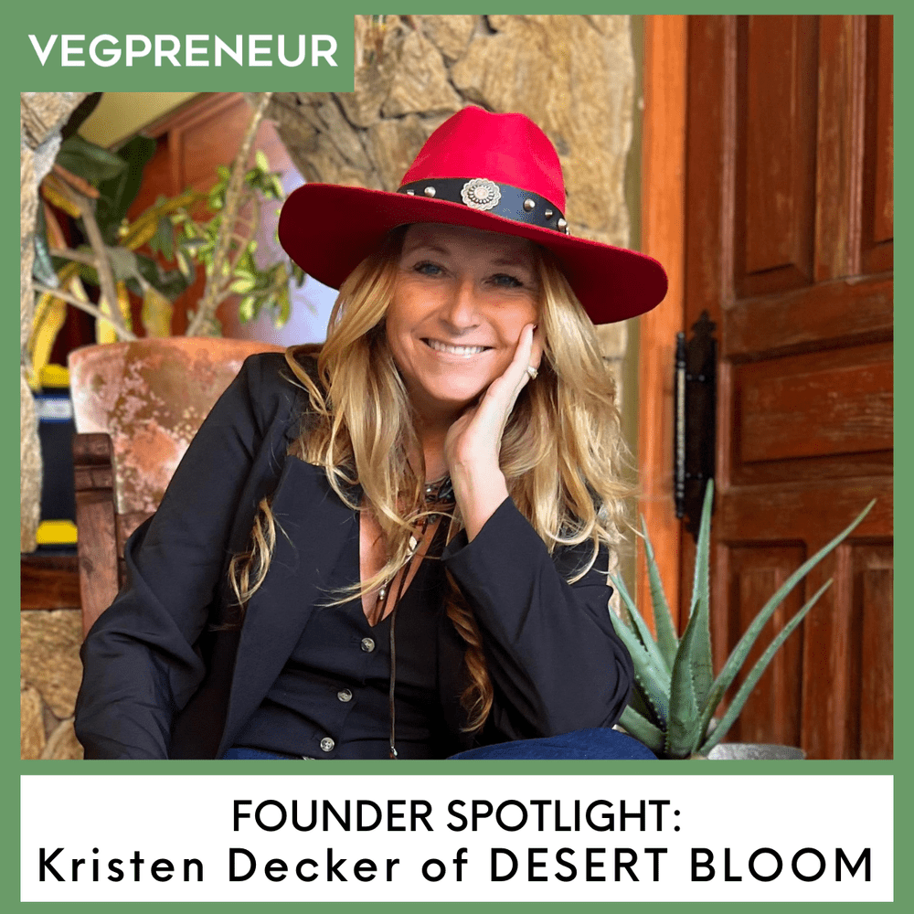Founder Spotlight: Kristen Decker (DESERT BLOOM) — VEGPRENEUR