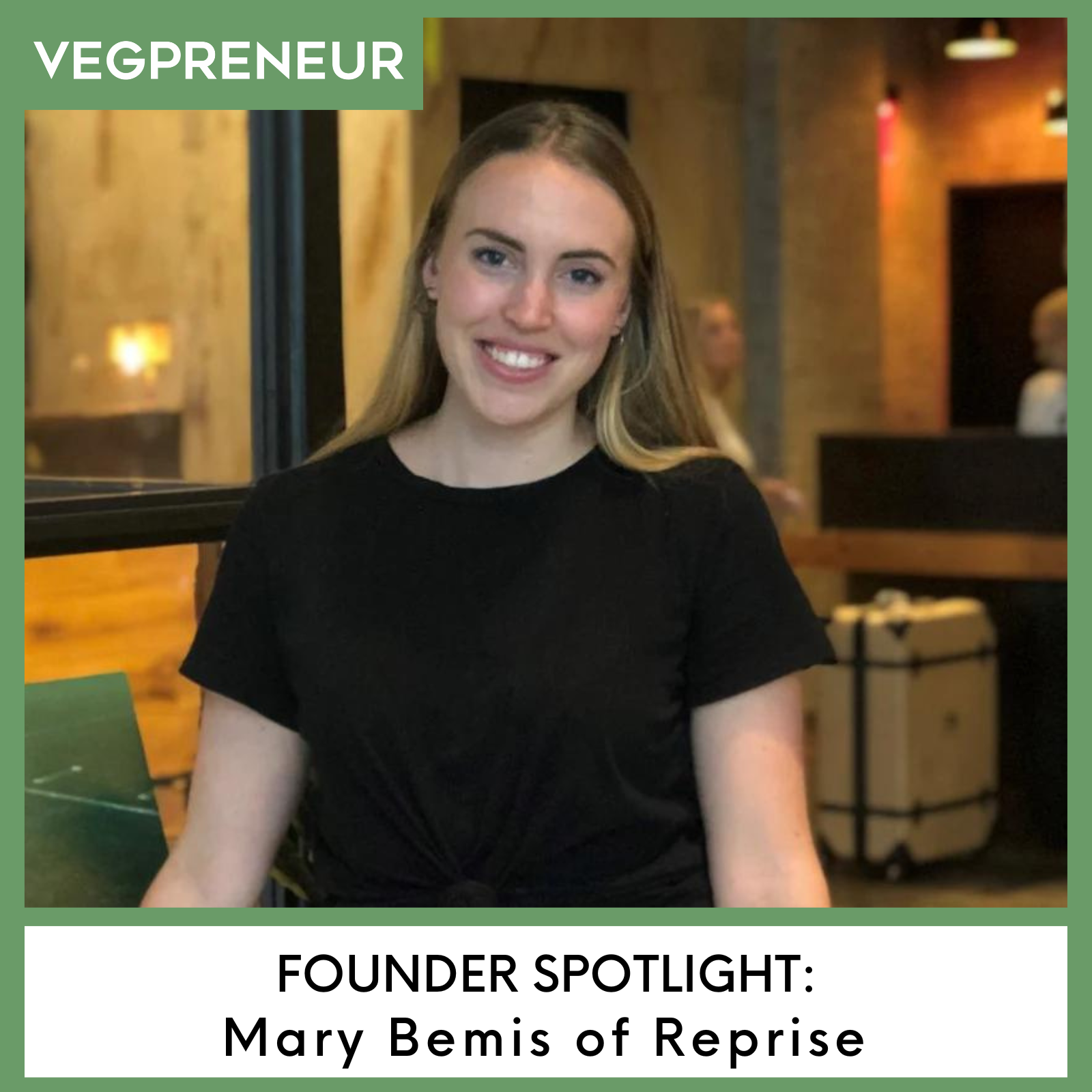 Founder Spotlight: Mary Bemis (Reprise) — VEGPRENEUR