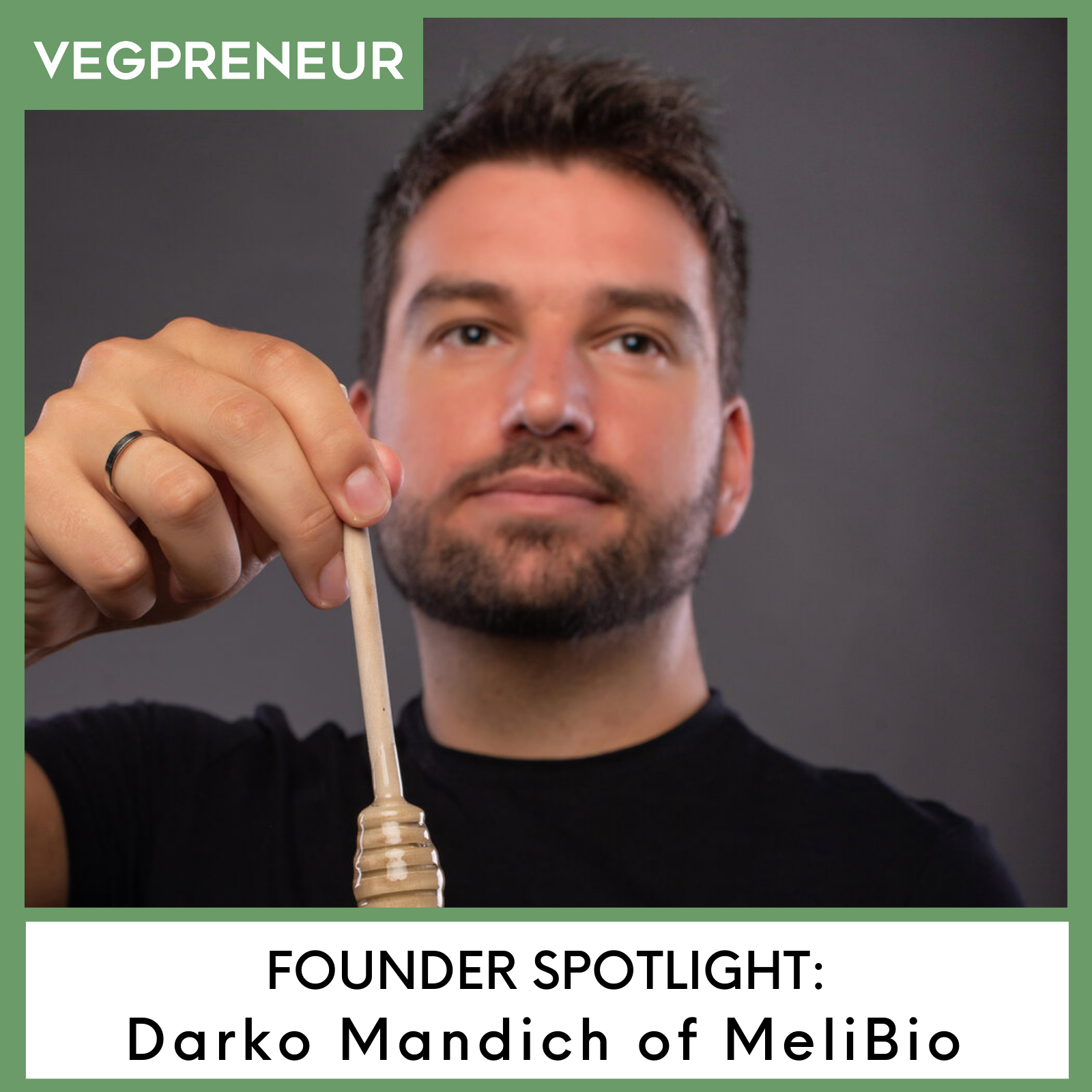 Founder Spotlight: Darko Mandich (MeliBio) — VEGPRENEUR