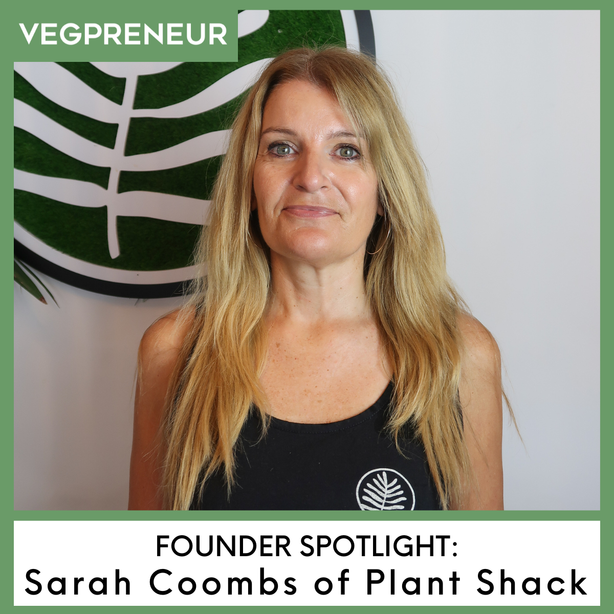 Founder Spotlight: Sarah Coombs (Plant Shack) — VEGPRENEUR