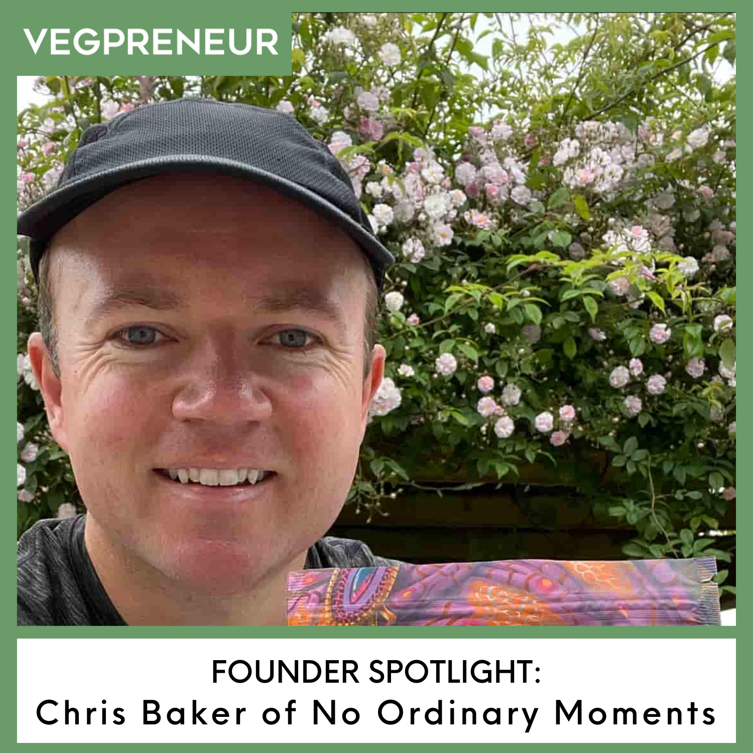 Founder Spotlight: Chris Baker (No Ordinary Moments) — VEGPRENEUR