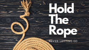 “I will go down if you will hold the rope.”