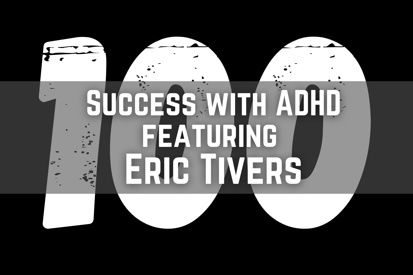 Success With ADHD Ft Eric Tivers Hacking Your ADHD