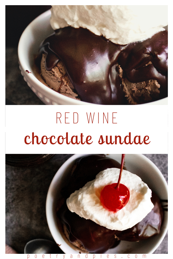Red Wine Chocolate Sundae — Poetry & Pies