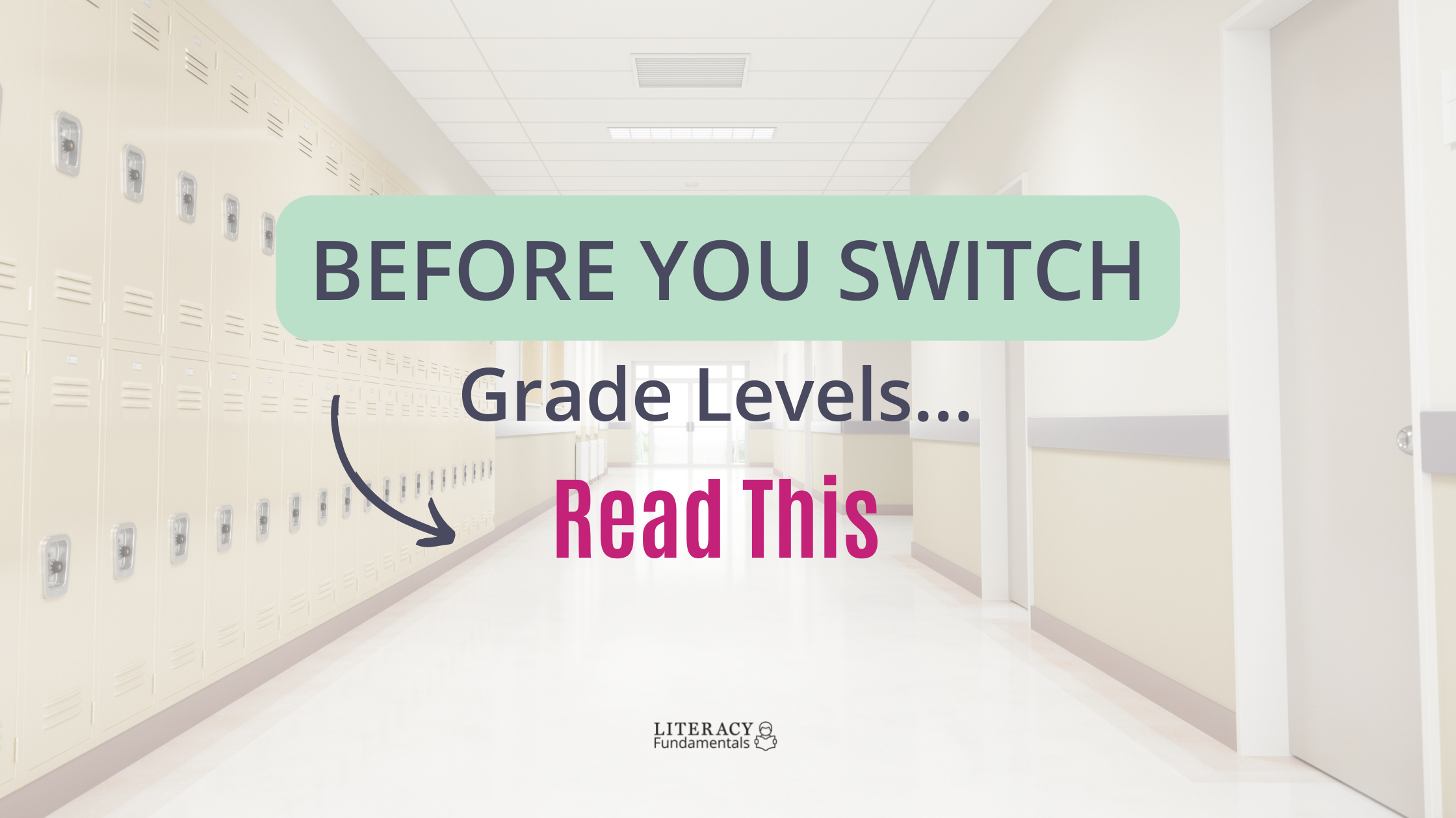Before You Switch Grade Levels…Read This! — Literacy Fundamentals ...