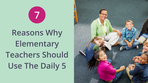 7 Reasons To Use The Daily 5 — Literacy Fundamentals | Elementary ELA ...