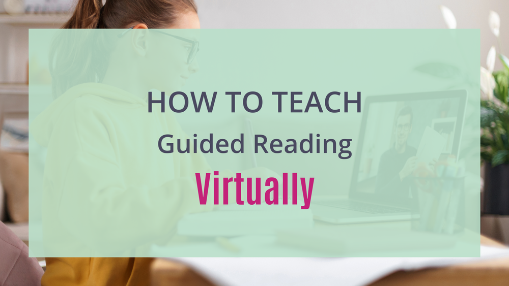 How To Teach Guided Reading Virtually — Literacy Fundamentals ...