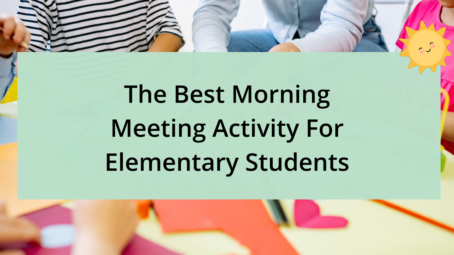 The Best Morning Meeting Activity For Elementary Students — Literacy ...