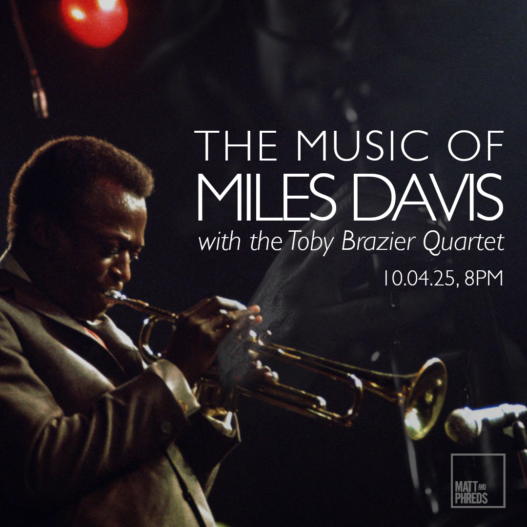 The Music of Miles davis — Matt & Phred's