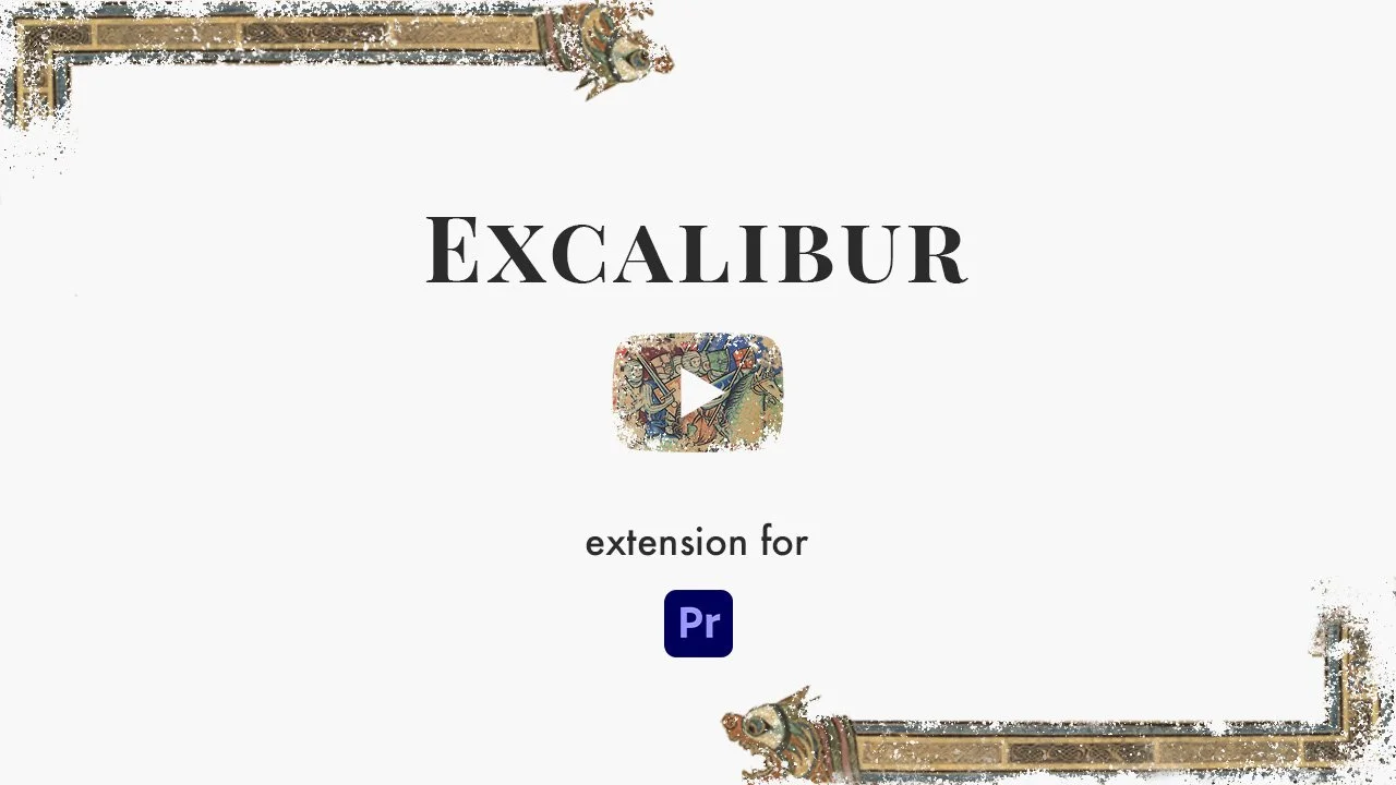 Excalibur – Premiere Pro extension