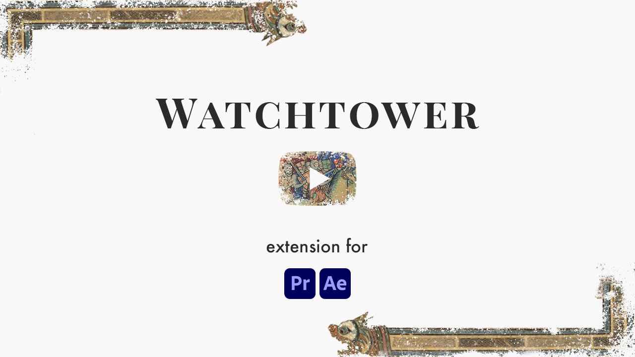 Watchtower – Premiere Pro & After Effects extension