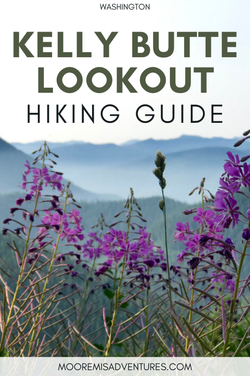 Washington Hike Guide: Kelly Butte Lookout — Moore Misadventures