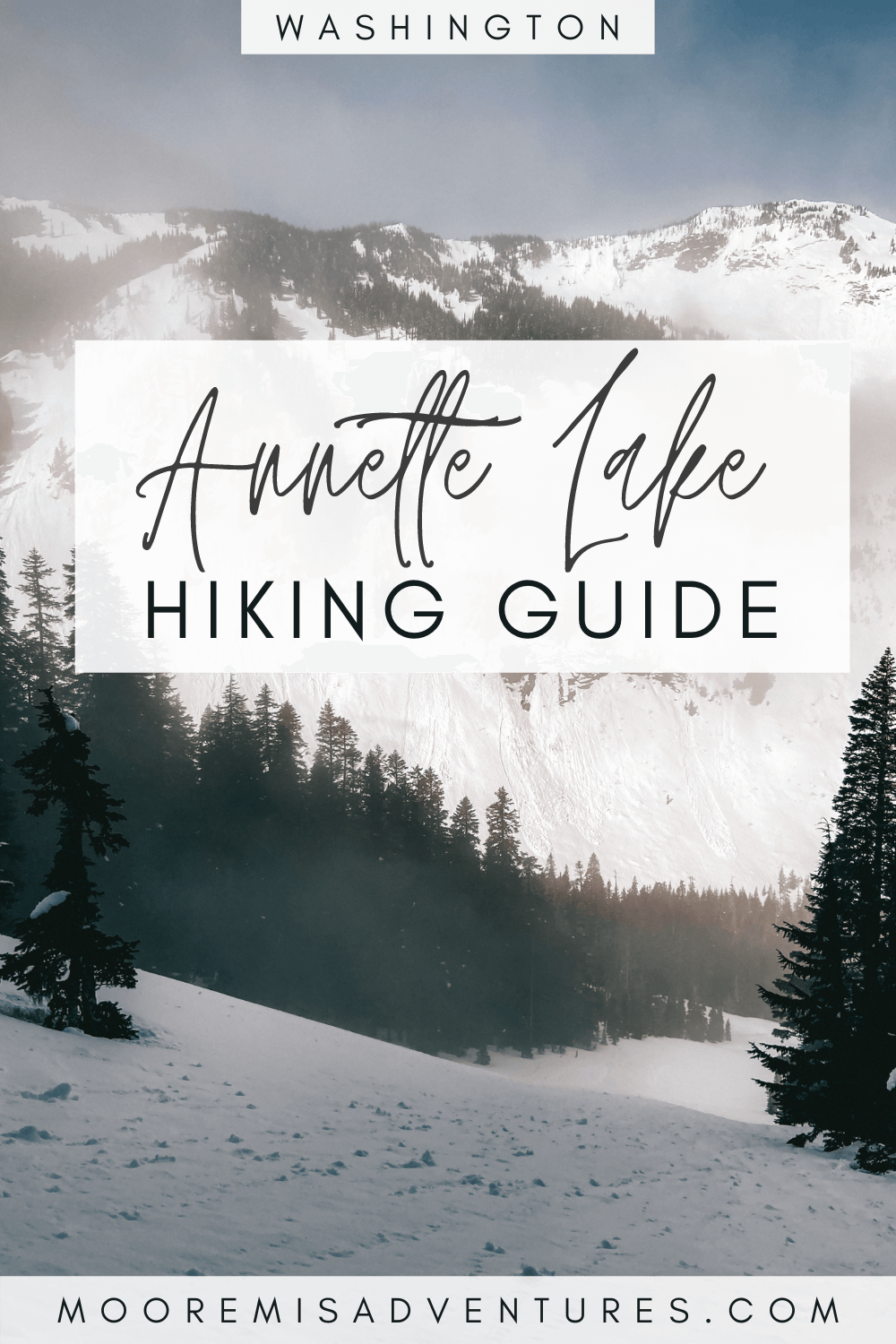 Washington Hiking Guide: Annette Lake — Moore Misadventures