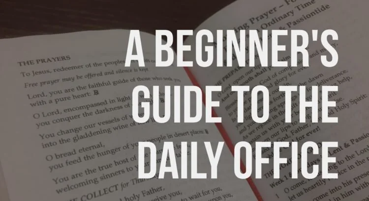 A Beginner’s Guide to the Daily Office — The Sabbath Life
