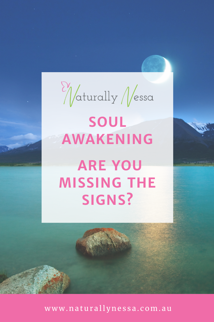 Soul Awakening - Are You Missing The Signs? — Naturally Nessa