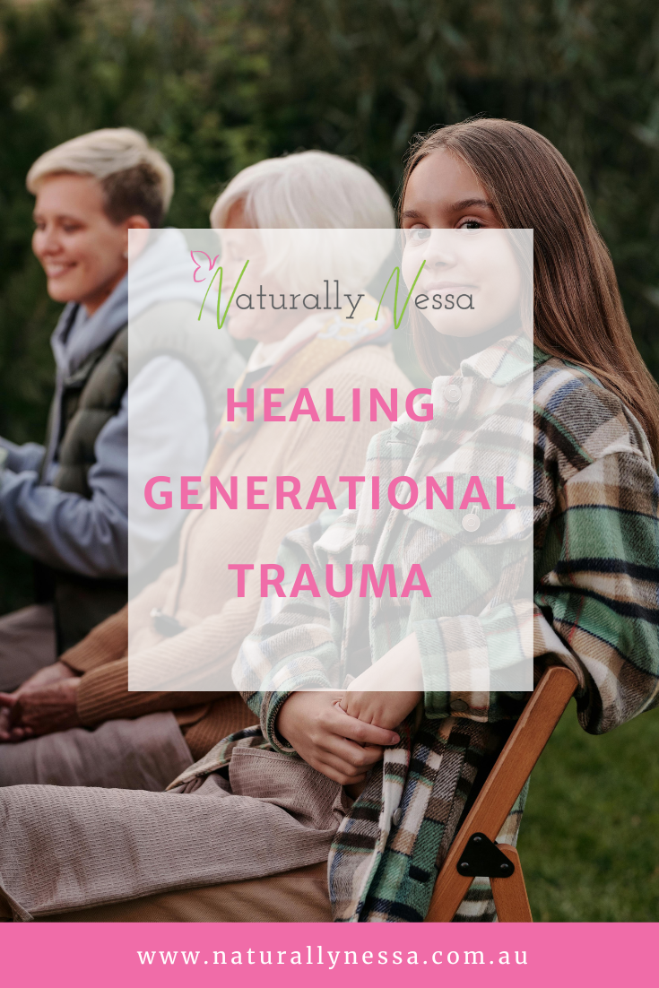 Healing Generational Trauma — Naturally Nessa